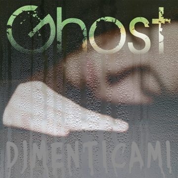 Ghost in radio con Dimenticami, il nuovo singolo